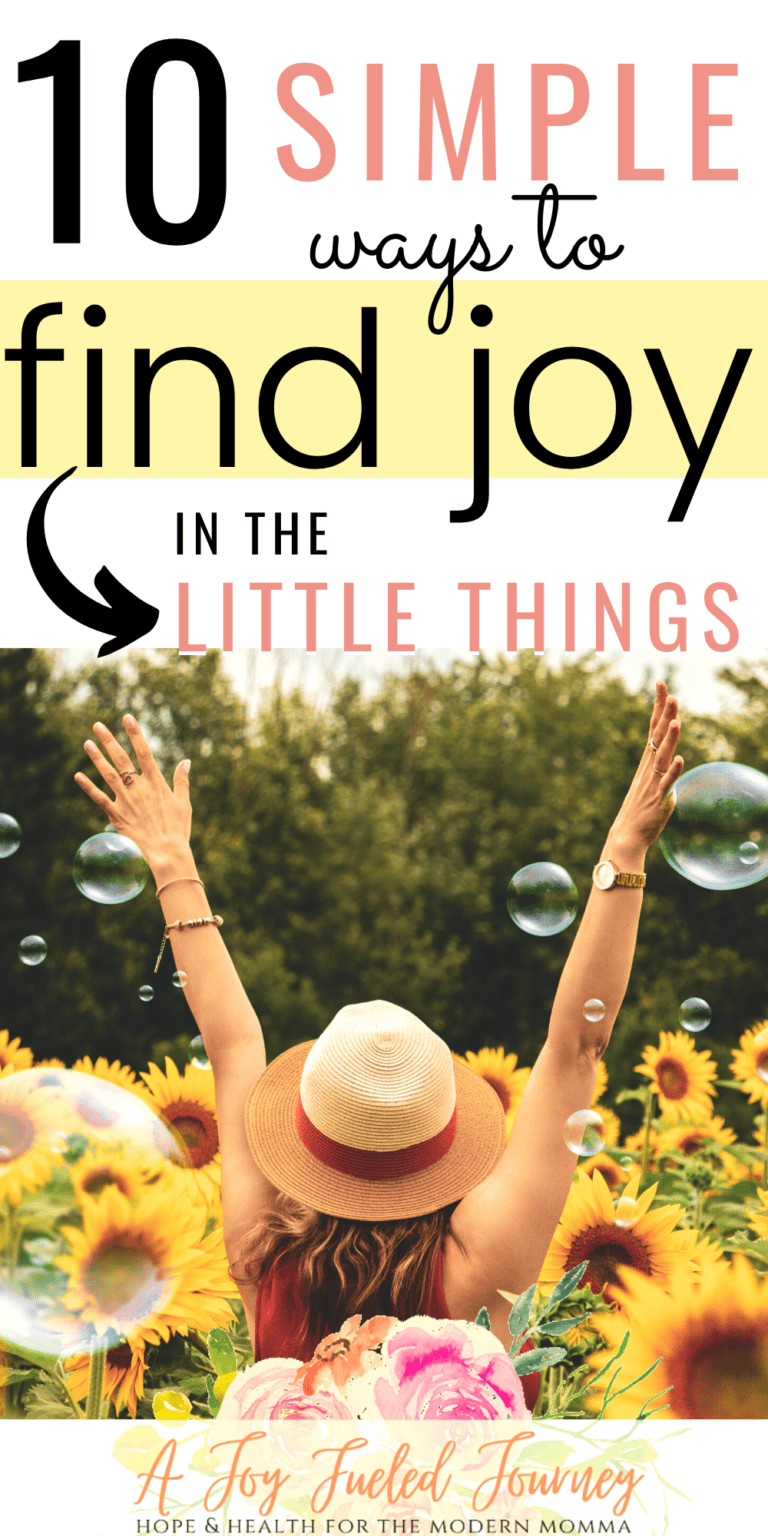 10 Simple Ways To Find Joy In The Little Things - A Joy Fueled Journey